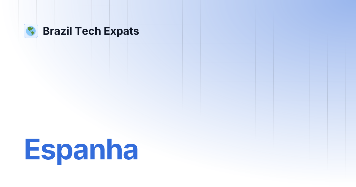 Espanha | Brazil Tech Expats